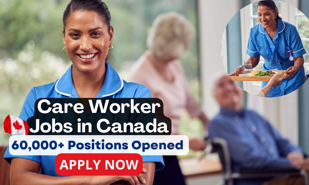 60,000 Care Worker Jobs and Work Opportunities in Canada – Careers Job ...
