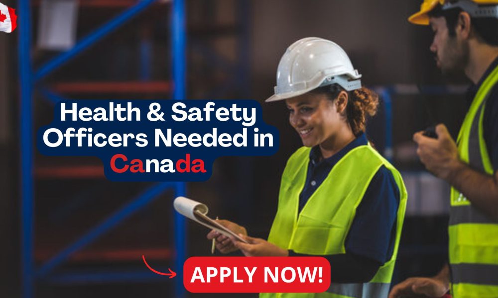 Earn $85,000 as a Health and Safety Officer in Canada – APPLY NOW ...