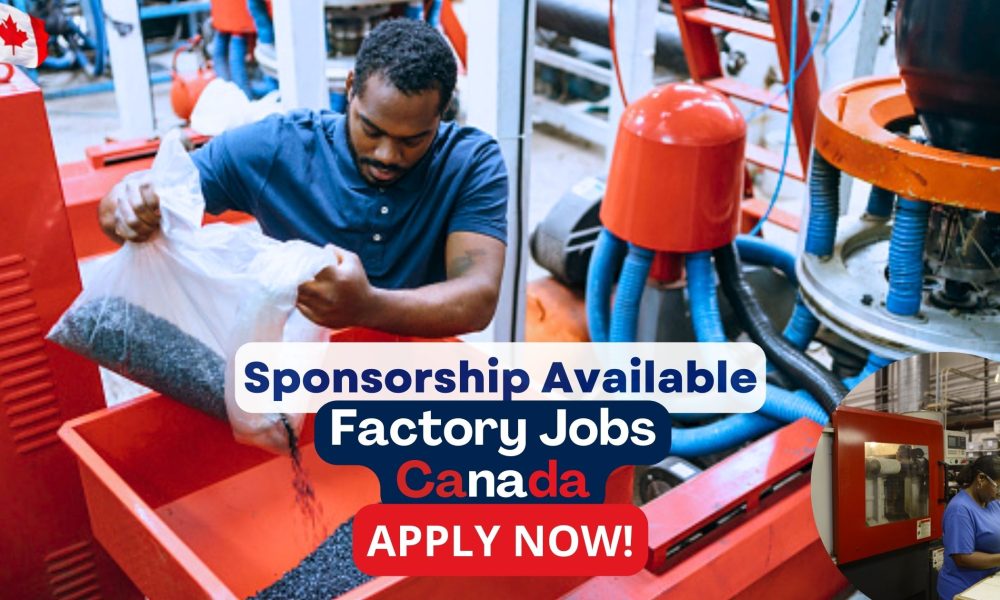 Works For Foreigners: Factory Jobs With Sponsorship – Careers Job In Canada